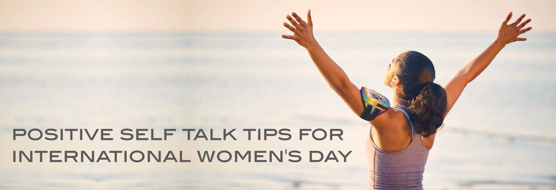 Positive Self Talk Tips for International Women's Day - Armpocket